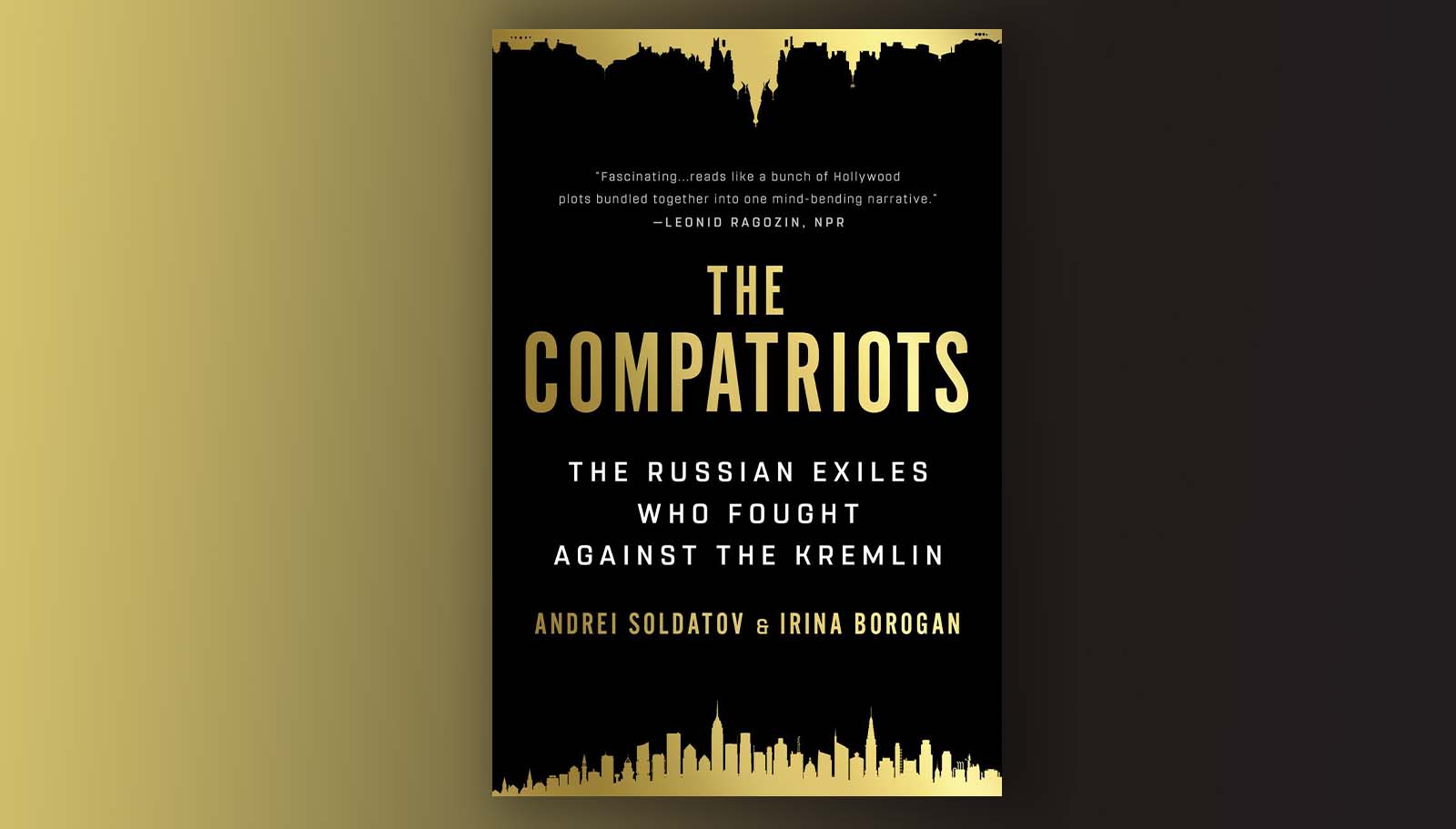 The Compatriots: The Russian Exiles Who Fought Against the Kremlin - CEPA